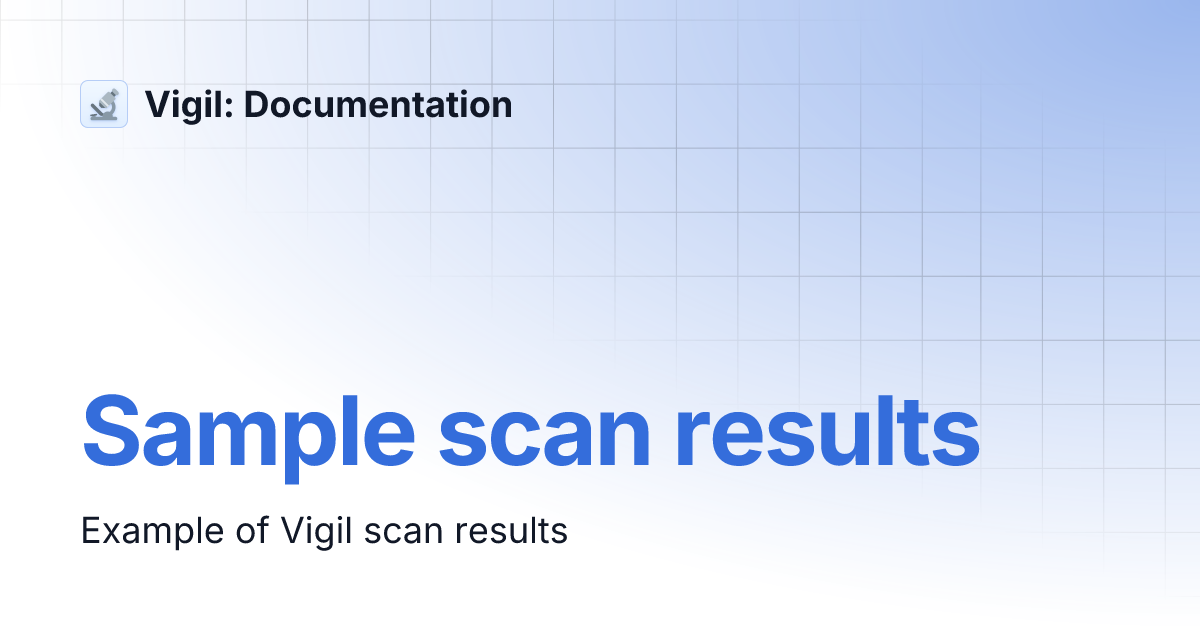 Sample scan results | Vigil: Documentation